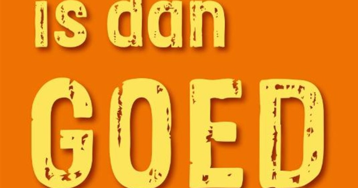 Elf verfrissende antwoorden op de vraag wat goed is | de Volkskrant