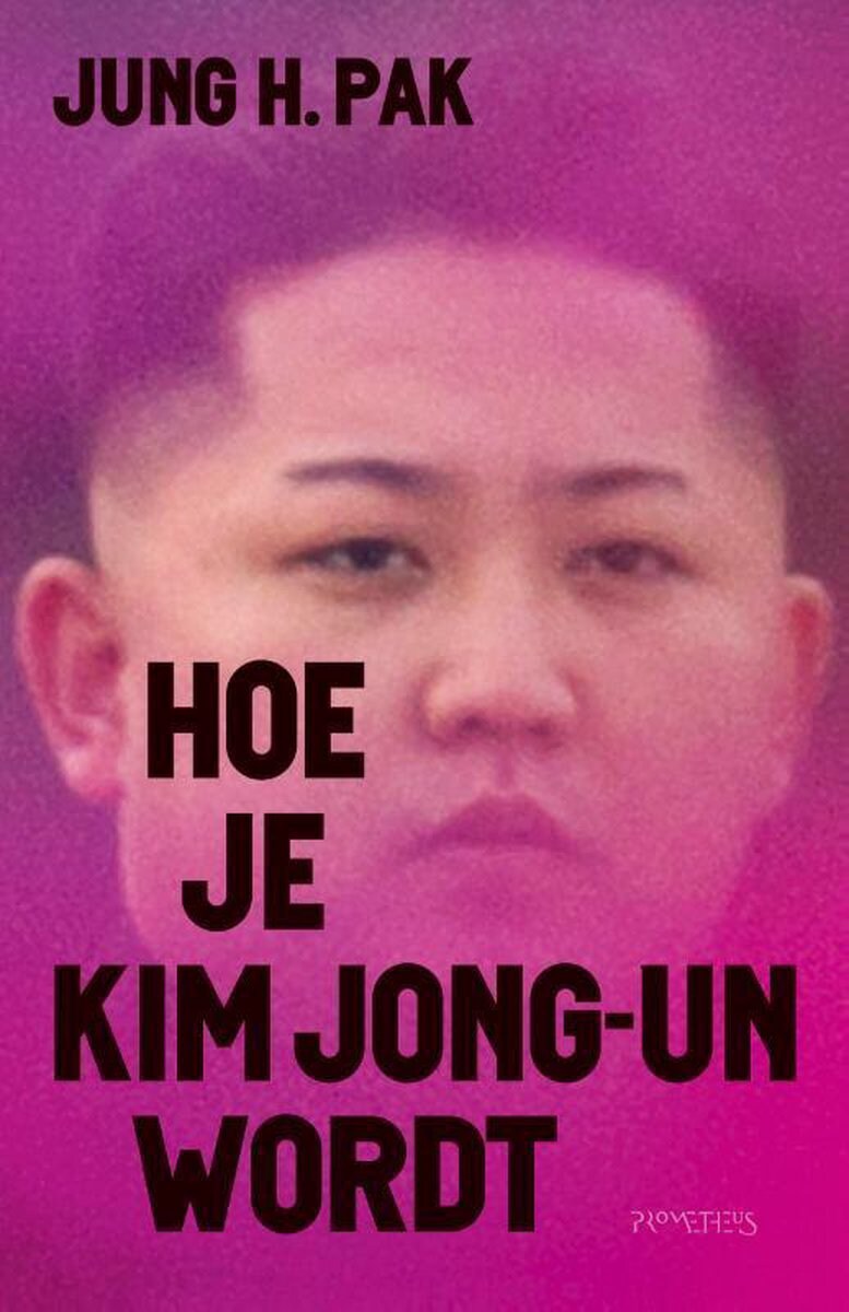 Biograaf Jung H. Pak laat zien waarom Kim Jong-un altijd kiest voor ...