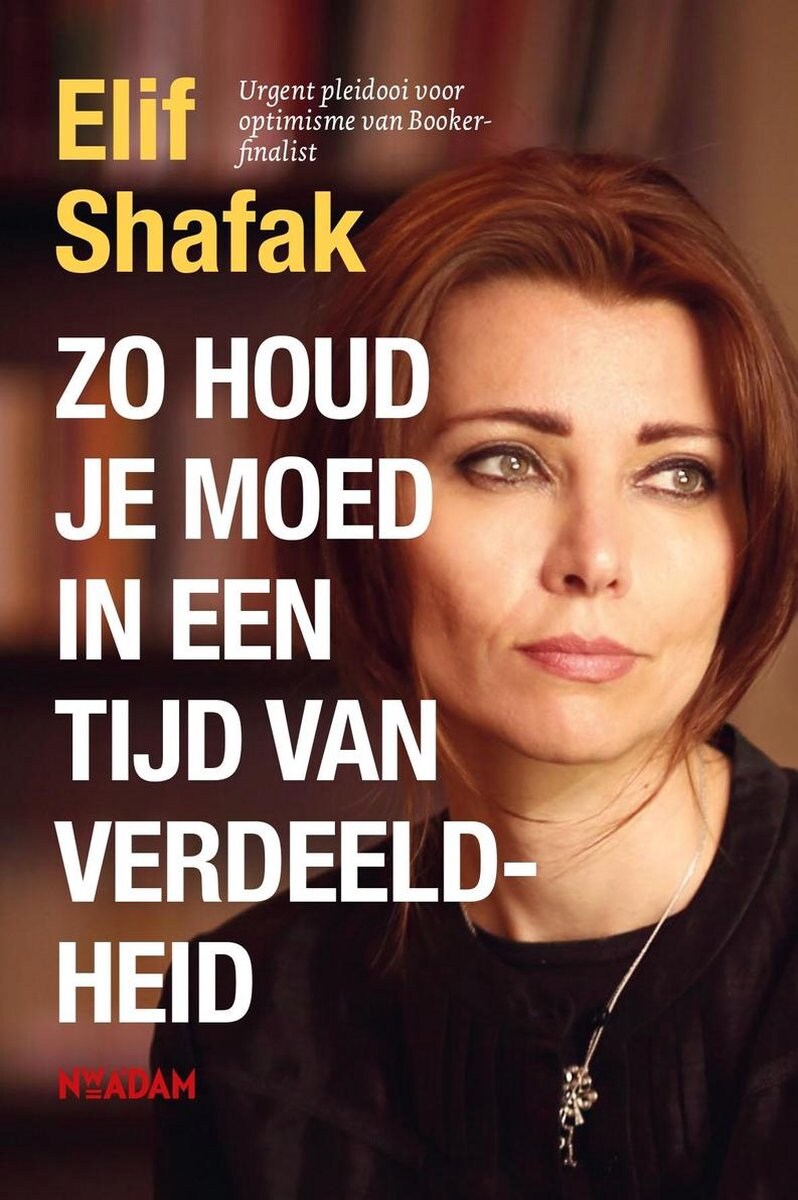 Elif Shafak houdt de moed erin met mooie en grote woorden | de Volkskrant